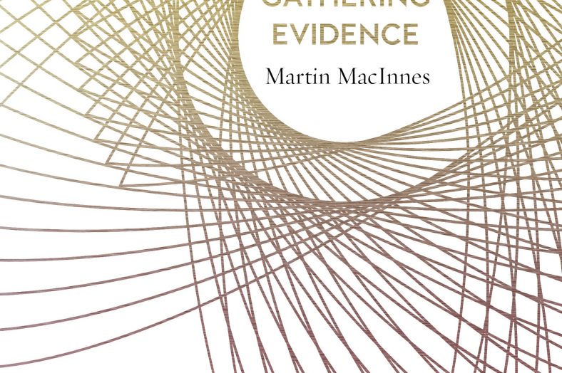 Book Review: Gathering Evidence by Martin Macinnes
