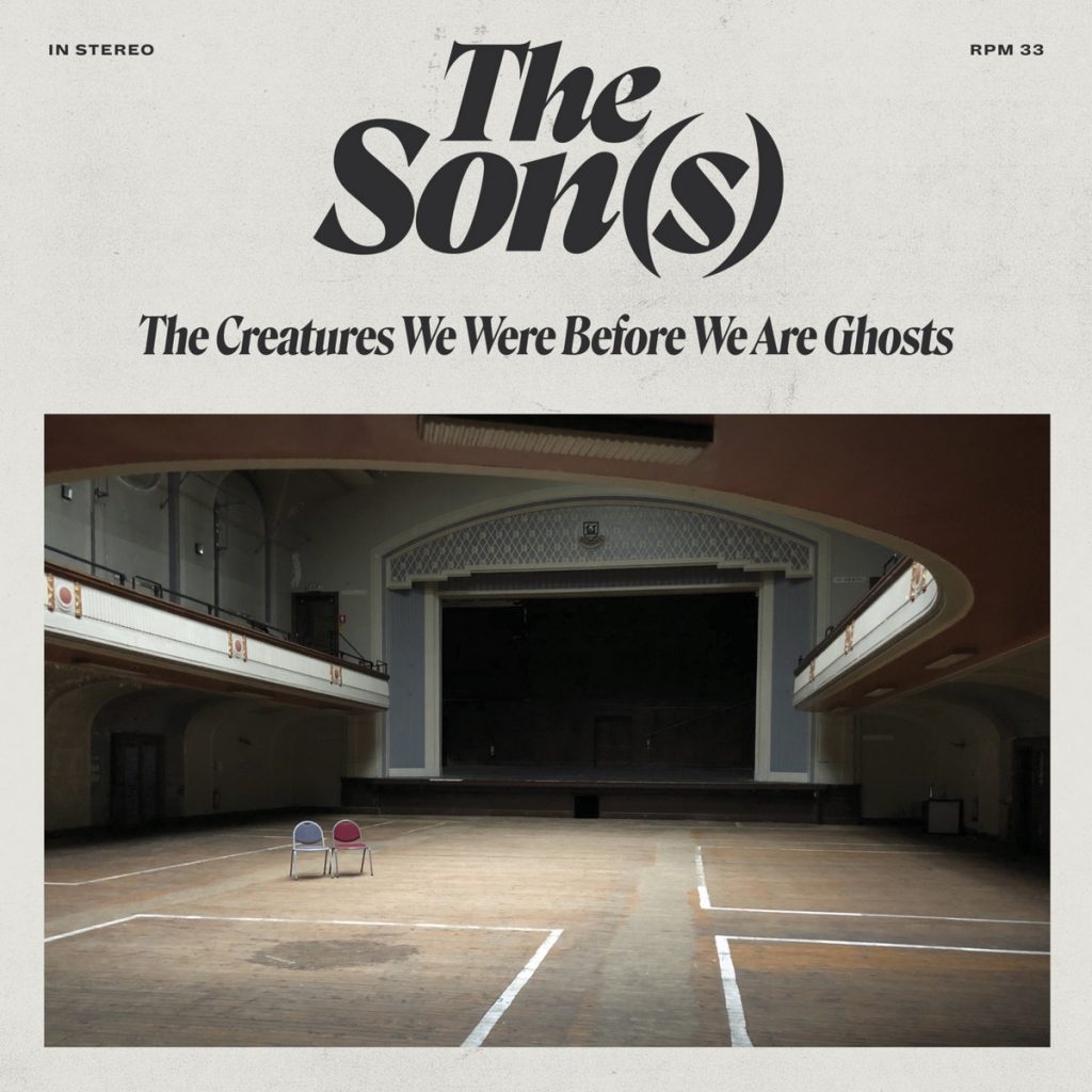 Album Review: The Son(s) – The Creatures We Were Before We Are Ghosts ...