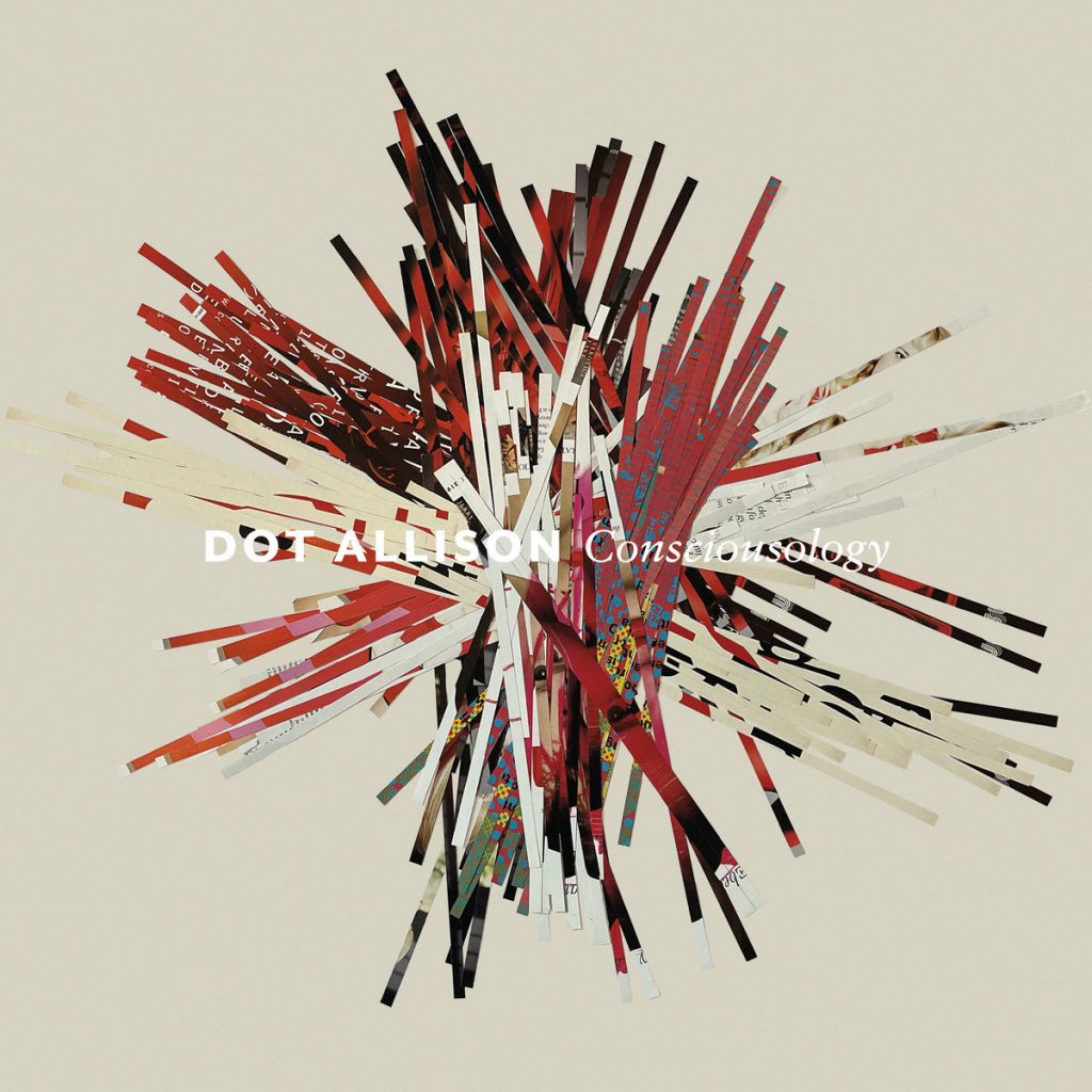 Dot Allison - Consciousology Album Review - SNACK: Music, film, arts ...