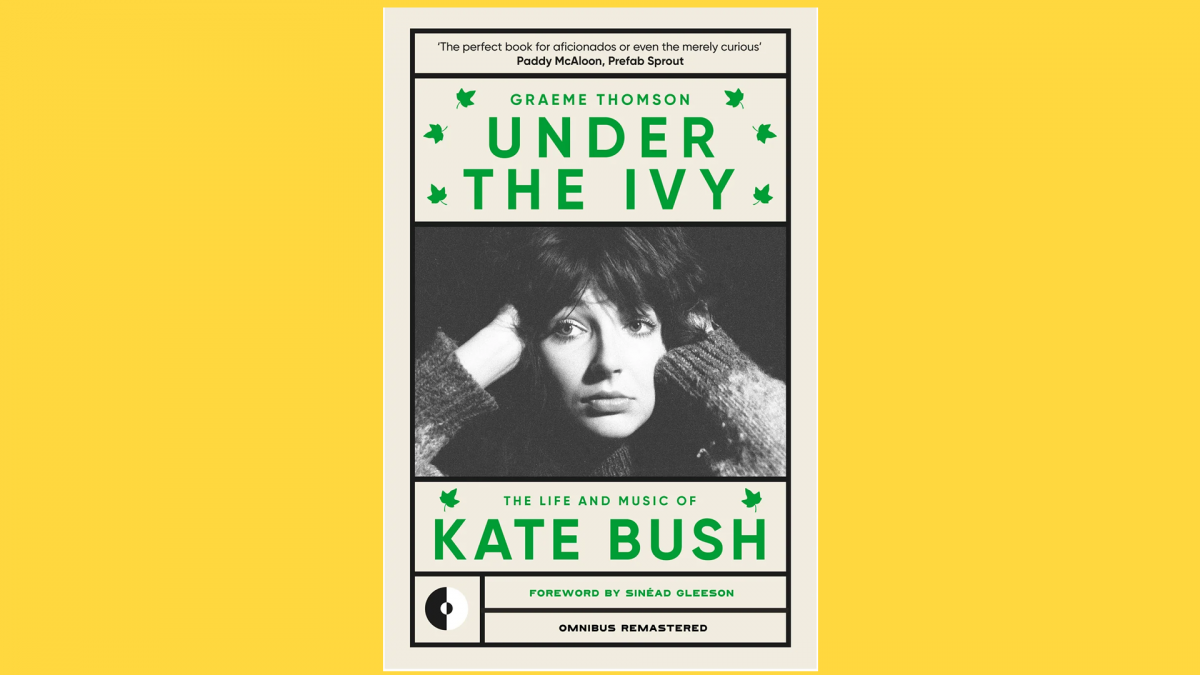 Graeme Thomson 'Under The Ivy: The Life & Music of Kate Bush' (Book ...