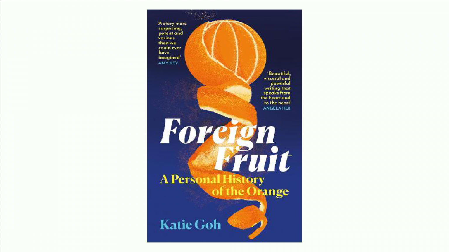 Katie Goh – Foreign Fruit: A Personal History of the Orange